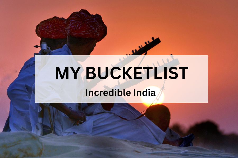 My India Bucketlist - 10 Incredible Things To Do In India